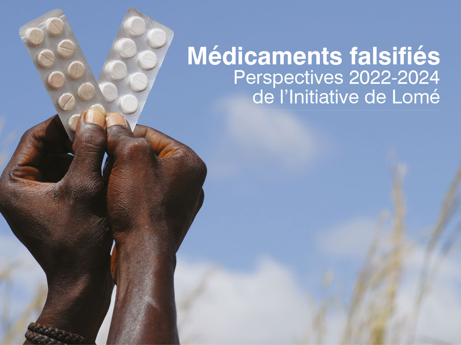Médicaments falsifiés : Perspectives 2022-2024 de l'Initiative de Lomé ...